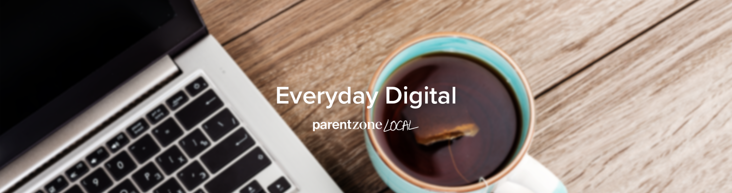 Everyday Digital | Parent Zone | At the heart of digital family life
